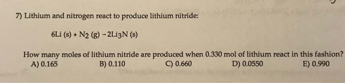 Solved 7) Lithium and nitrogen react to produce lithium | Chegg.com