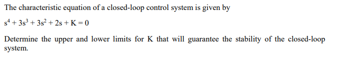 Solved The characteristic equation of a closed-loop control | Chegg.com