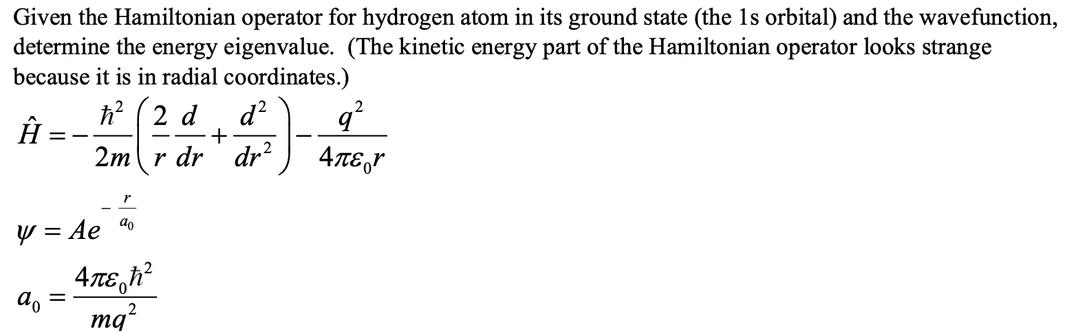 Solved Given the Hamiltonian operator for hydrogen atom in | Chegg.com