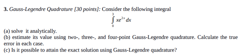 Solved 3. Gauss-Legendre Quadrature [30 points]: Consider | Chegg.com