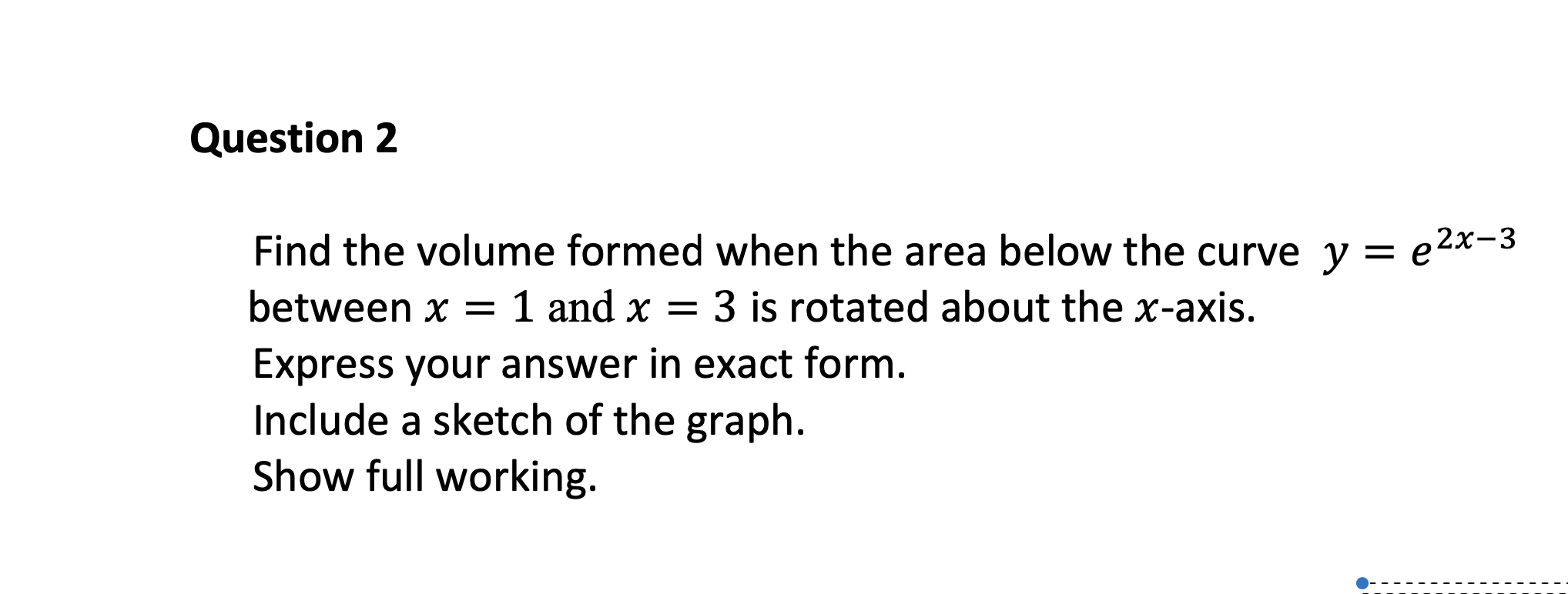 Solved Find the volume formed when the area below the curve | Chegg.com