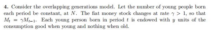 Solved 4. Consider the overlapping generations model. Let | Chegg.com