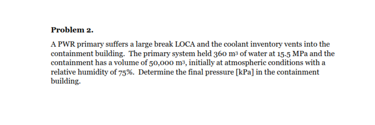 Solved Problem 2. A PWR primary suffers a large break LOCA | Chegg.com