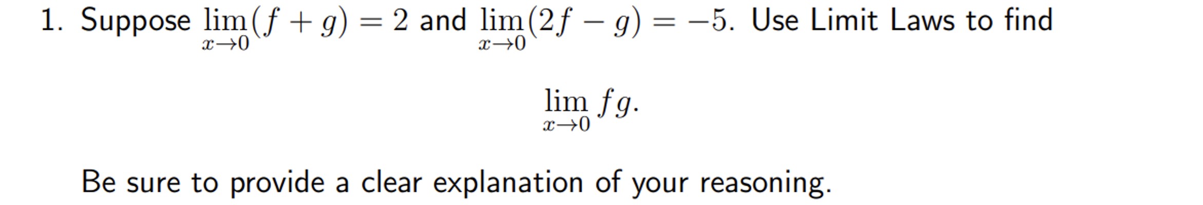Solved Suppose limx->0 (f + ﻿g) = 2 ﻿and limx->0(2f − | Chegg.com