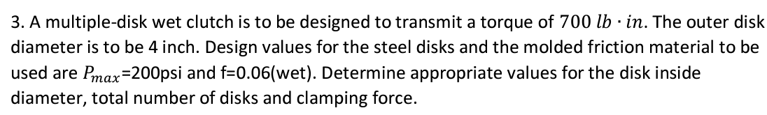 Solved 3. A multiple-disk wet clutch is to be designed to | Chegg.com