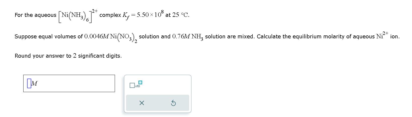Solved For the aqueous [Ni(NH3)6]2+ complex Kf=5.50×108 at | Chegg.com