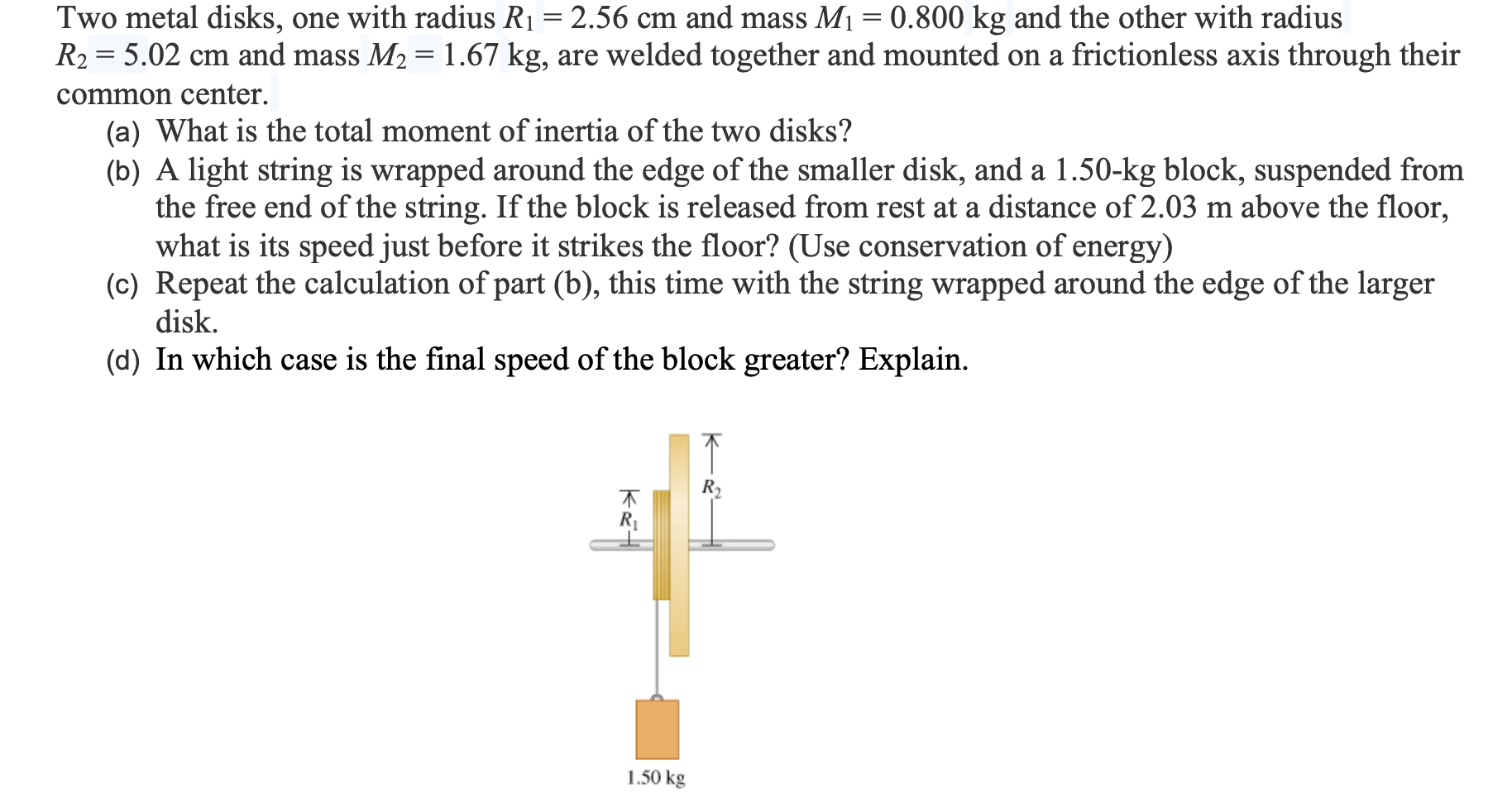 Solved Two metal disks, one with radius R1=2.56 cm and mass | Chegg.com