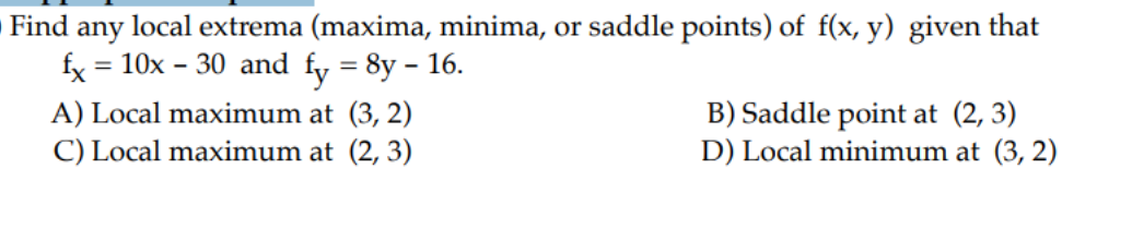 Find any local extrema (maxima, minima, or saddle | Chegg.com