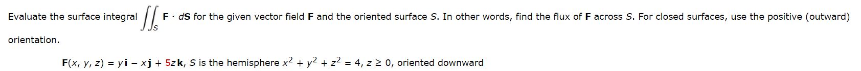 Solved Evaluate the surface integral ∬SF⋅dS for the given | Chegg.com