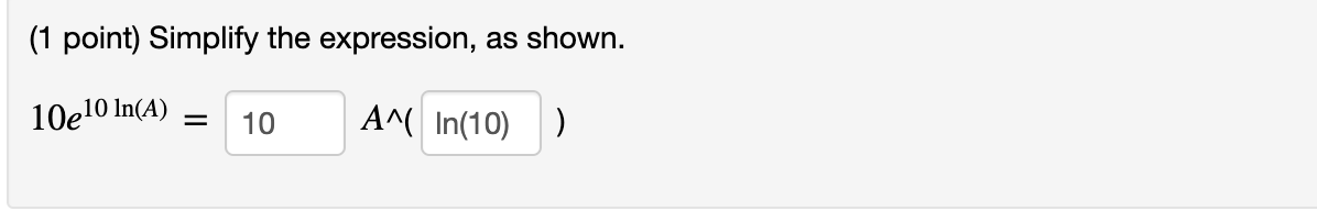 Solved (1 point) Simplify the expression, as shown. 10e1 10 | Chegg.com