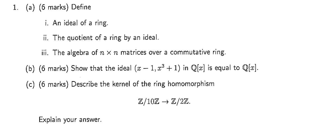Solved 1. (a) (6 marks) Define i. An ideal of a ring. ii. | Chegg.com