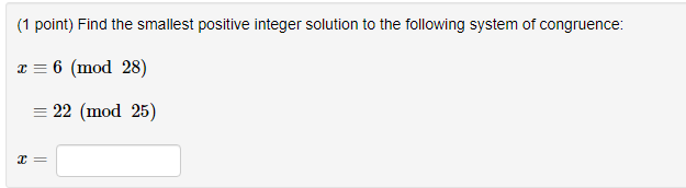 Solved (1 point) Find the smallest positive integer solution | Chegg.com