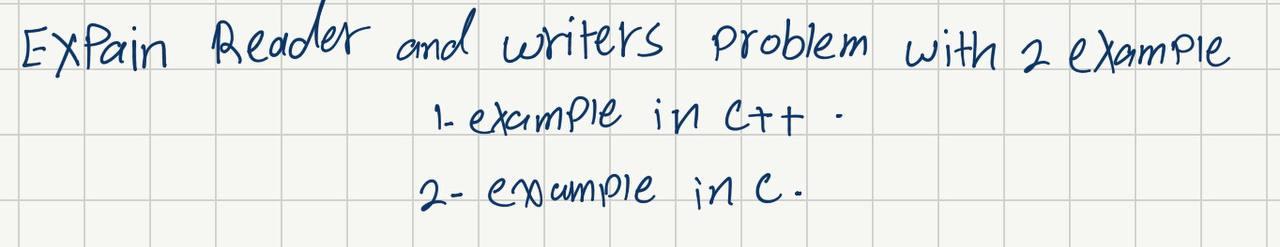 Solved EXPain Reader and writers problem with 2 example 1 | Chegg.com