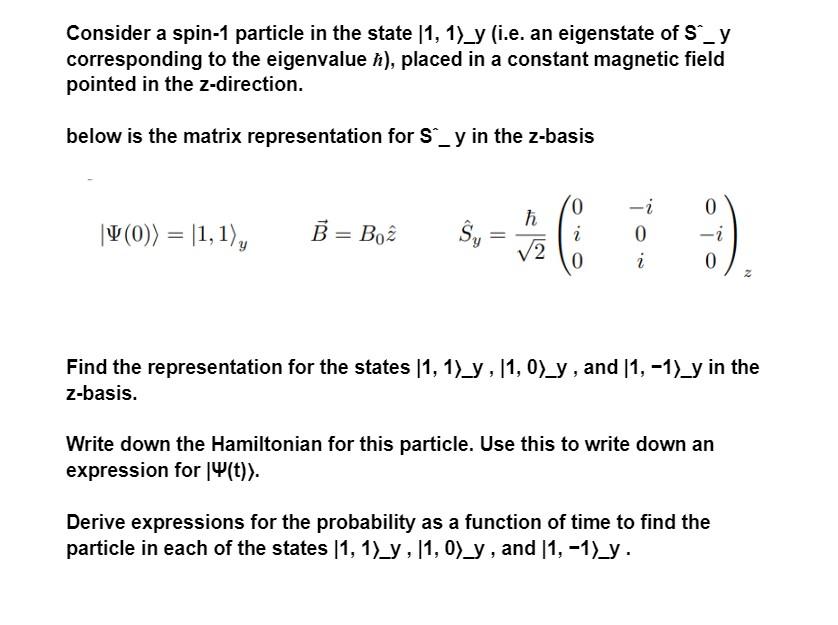 Solved Consider a spin-1 particle in the state ∣1,1 −y (i.e. | Chegg.com