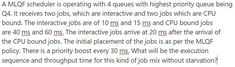 Solved A MLQF scheduler is operating with 4 queues with | Chegg.com