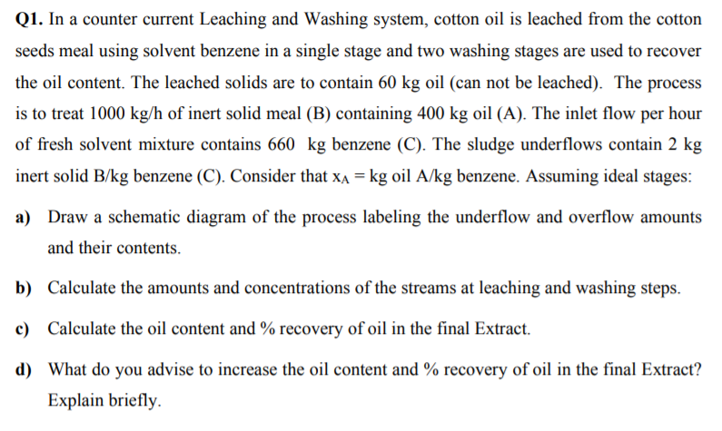 Solved Q1. In a counter current Leaching and Washing system, | Chegg.com