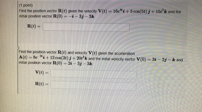 Solved (1 point) Find the position vector R(t) given the | Chegg.com