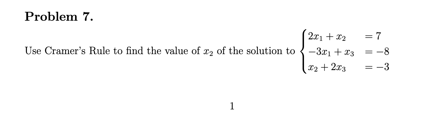 Solved Problem 7.Use Cramer's Rule to find the value of x2 | Chegg.com
