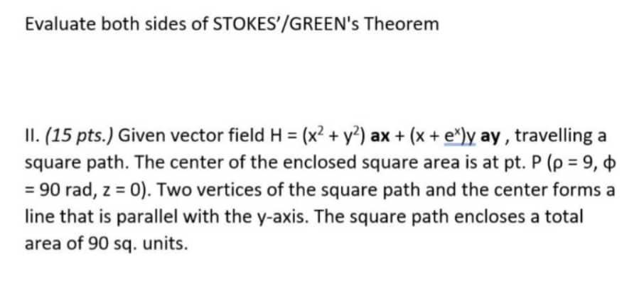 Solved Evaluate both sides of STOKES'/GREEN's Theorem II. | Chegg.com