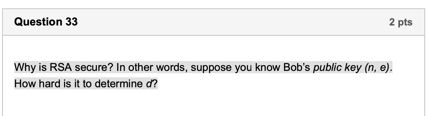 Solved Question 33 2 pts Why is RSA secure? In other words, | Chegg.com