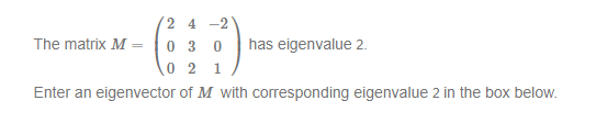 Solved The matrix M= ﻿ ⎛⎝⎜200432−201⎞⎠⎟ ﻿ has eigenvalue | Chegg.com