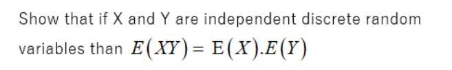 Solved Show that if X and Y are independent discrete random | Chegg.com