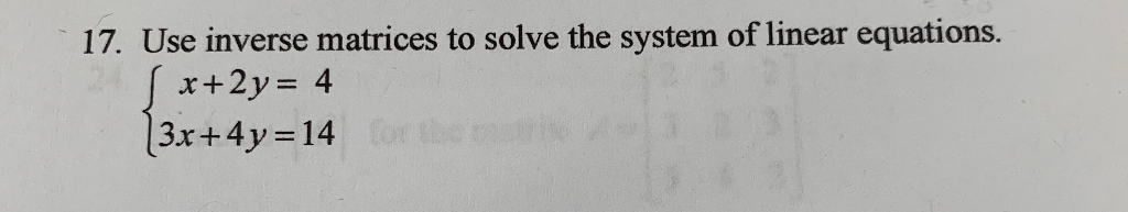 Solved 17. Use inverse matrices to solve the system of | Chegg.com