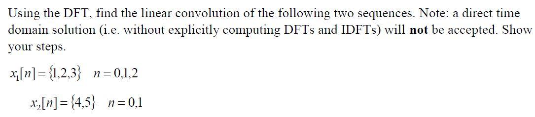 Solved Using the DFT, find the linear convolution of the | Chegg.com