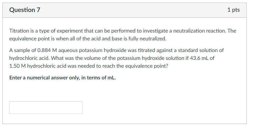 Solved Question 7 1 pts Titration is a type of experiment | Chegg.com