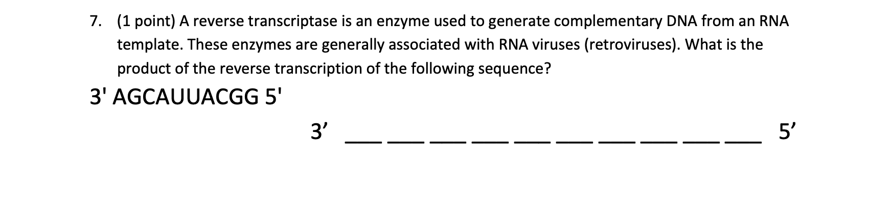 Solved 7. (1 point) A reverse transcriptase is an enzyme | Chegg.com