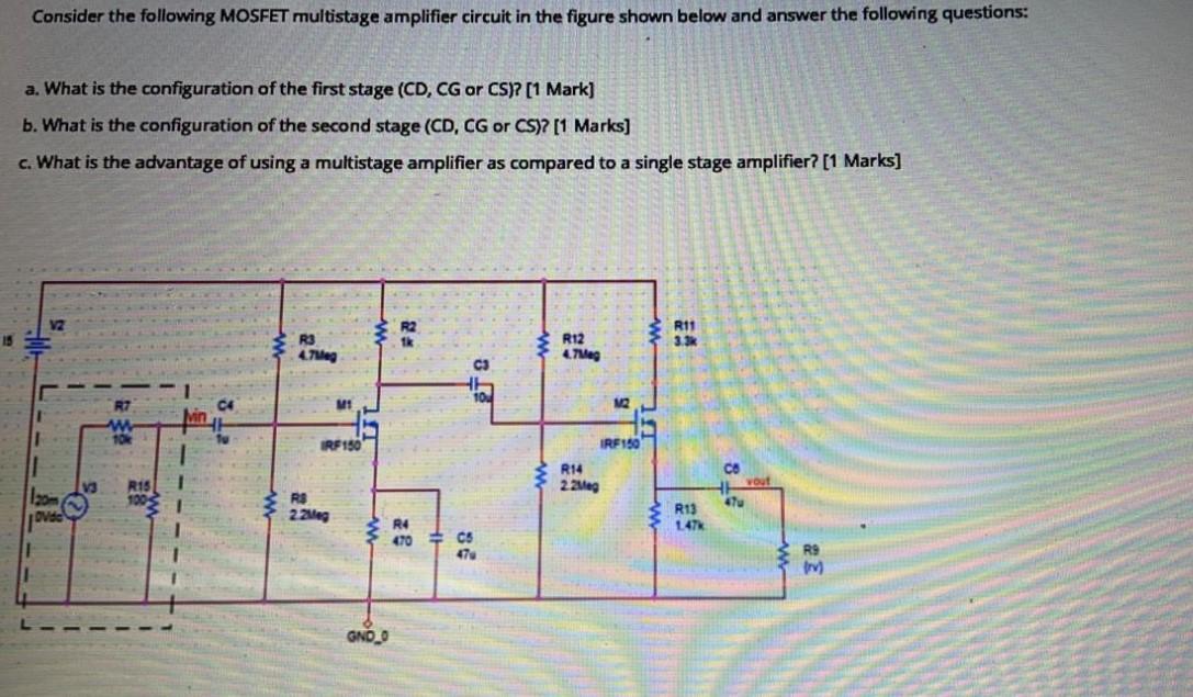 Solved Consider the following MOSFET multistage amplifier | Chegg.com Solved Consider the following MOSFET multistage amplifier | Chegg.com