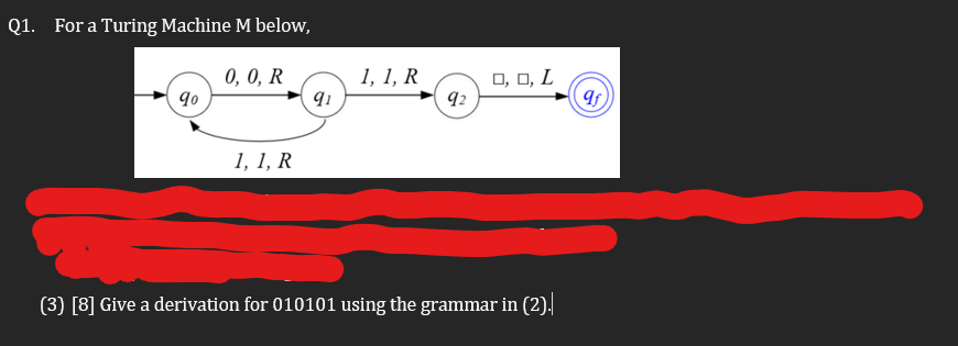 Solved Q1. For a Turing Machine M below, (3) [8] Give a | Chegg.com