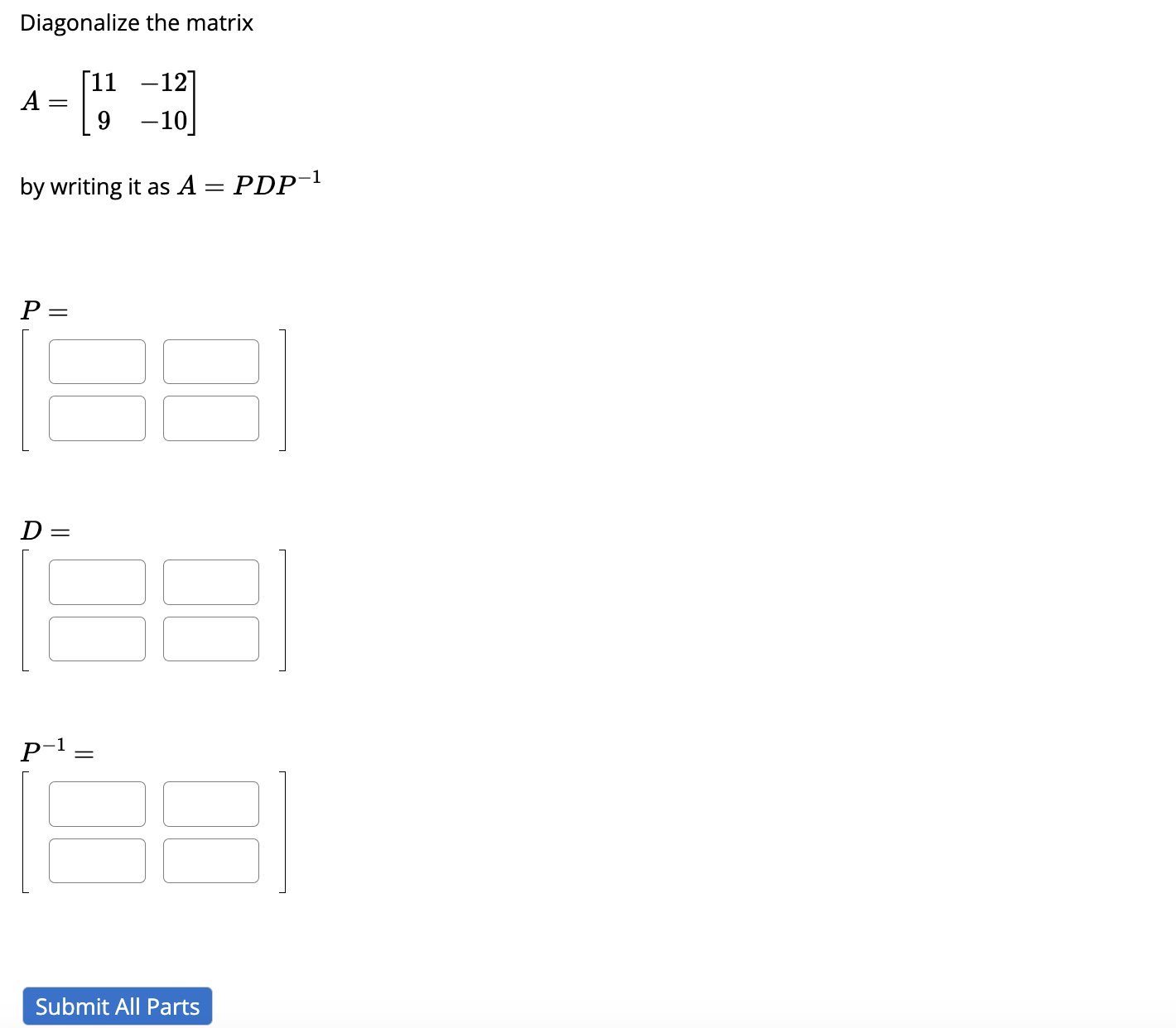 Solved Diagonalize the matrixA=[11-129-10]by writing it as | Chegg.com