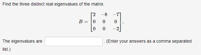 Solved Find The Three Distinct Real Eigenvalues Of The 