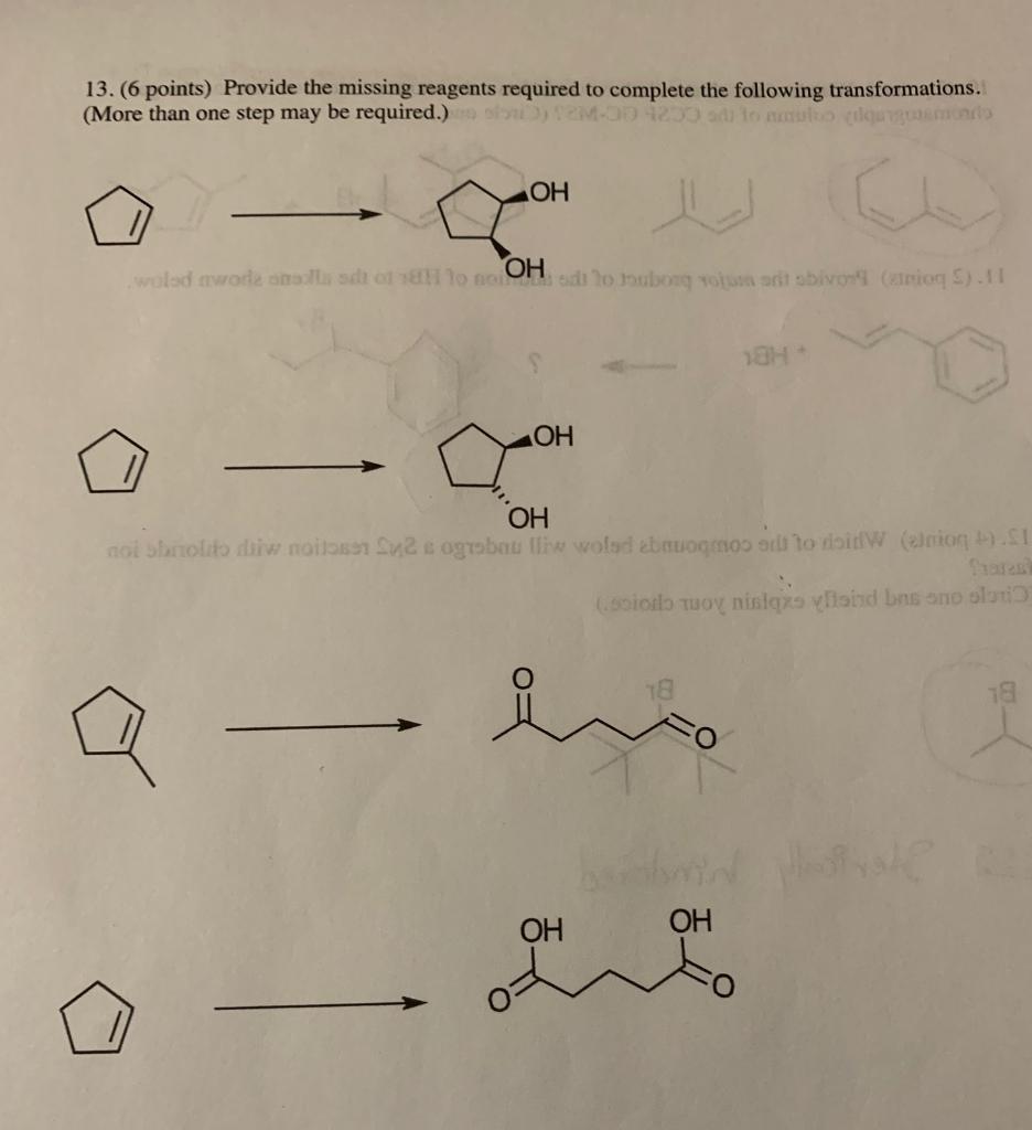 Solved 13. (6 points) Provide the missing reagents required | Chegg.com