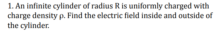 Solved 1. An infinite cylinder of radius R is uniformly | Chegg.com