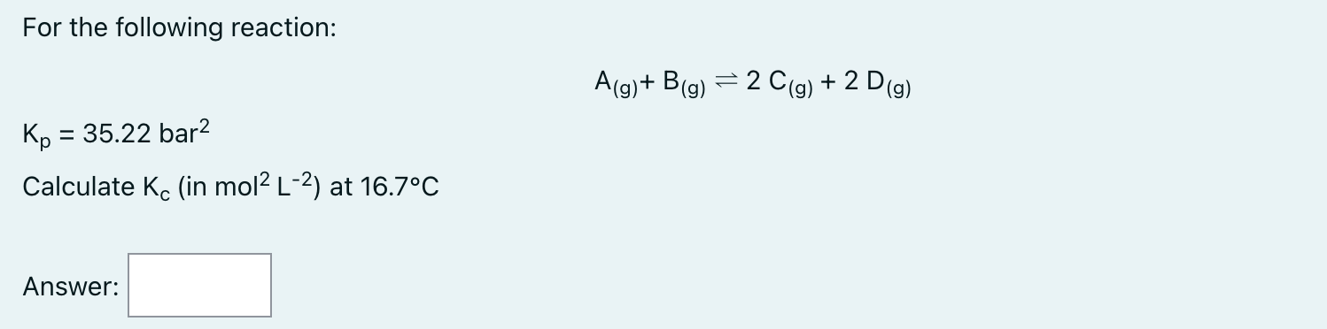 Solved For the following reaction: A(g)+B(g)⇌2C(g)+2D(g) | Chegg.com