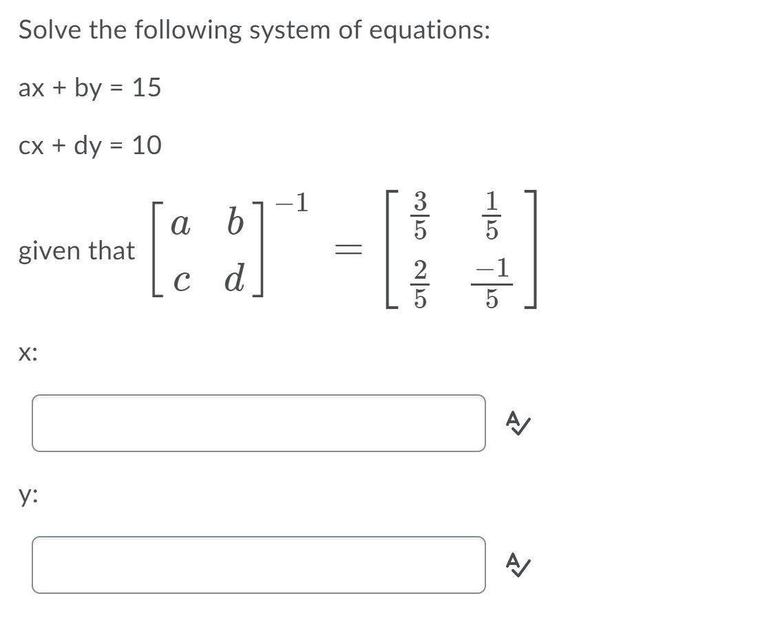 Solved Solve the following system of equations: ax + by = 15 | Chegg.com