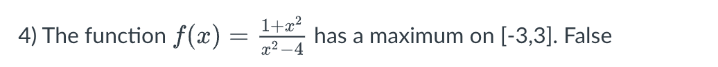 Solved The function f(x)=1+x2x2-4 ﻿has a maximum on -3,3. | Chegg.com
