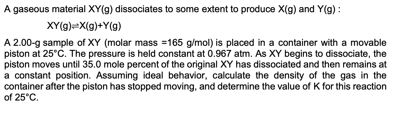 Solved A gaseous material xY(g) ﻿dissociates to some extent | Chegg.com