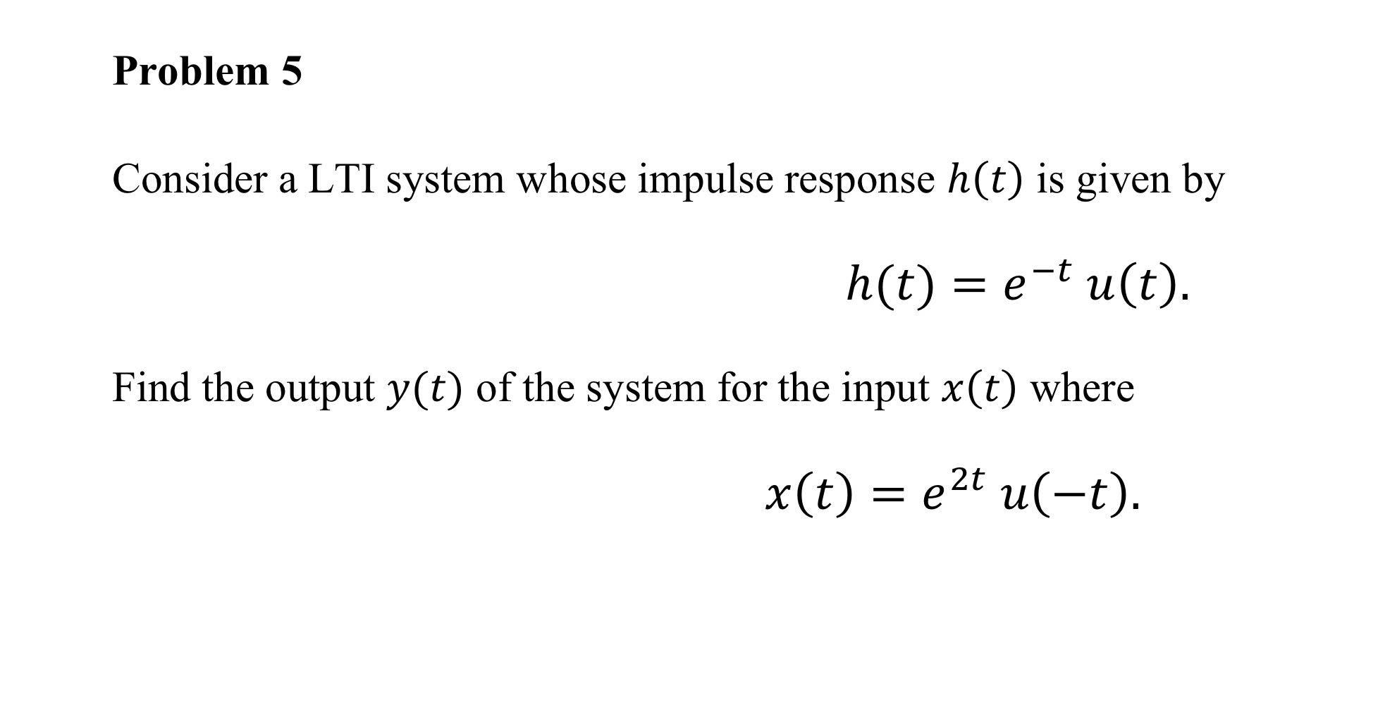 Solved Consider a LTI system whose impulse response h(t) is | Chegg.com