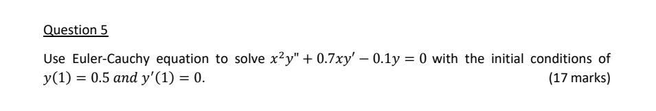 Solved Question 5 Use Euler-Cauchy equation to solve | Chegg.com