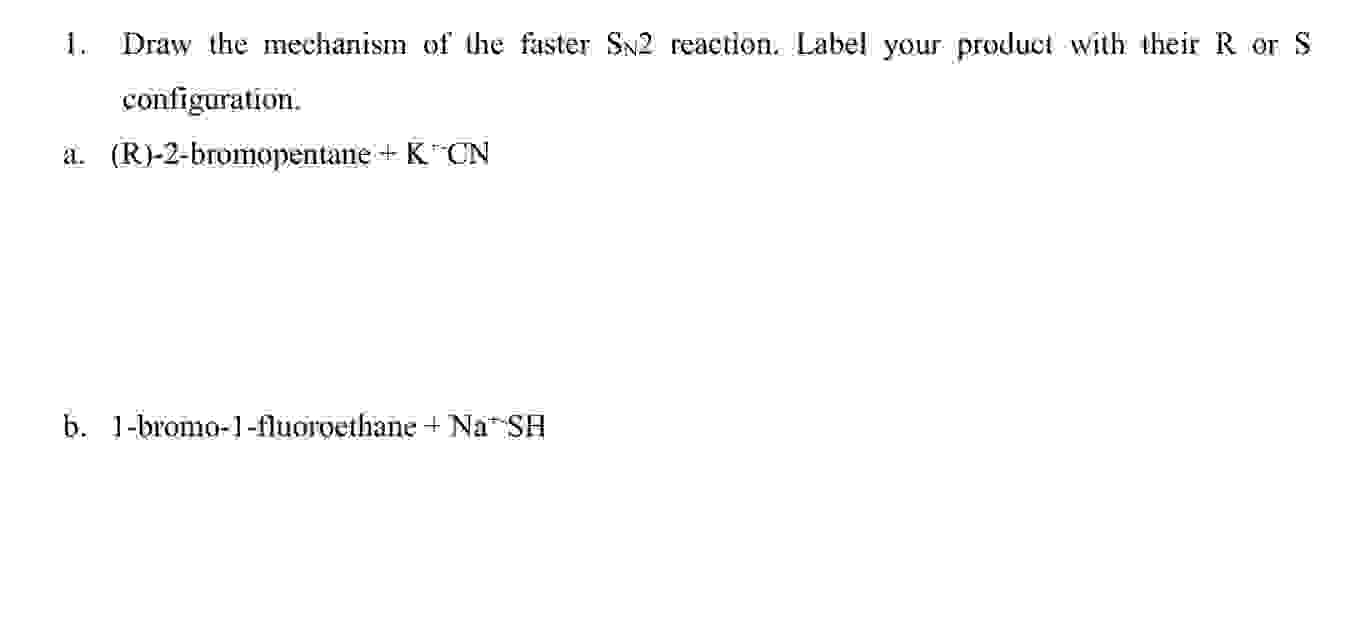 Solved Draw the mechanism of ﻿the faster SN2 ﻿reaction. | Chegg.com