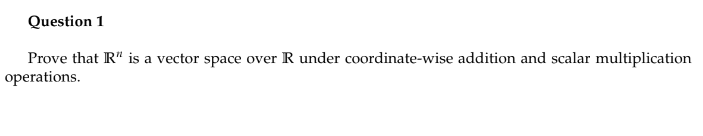 Solved Prove that Rn is a vector space over R under | Chegg.com