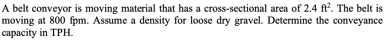 Solved A belt conveyor is moving material that has a | Chegg.com