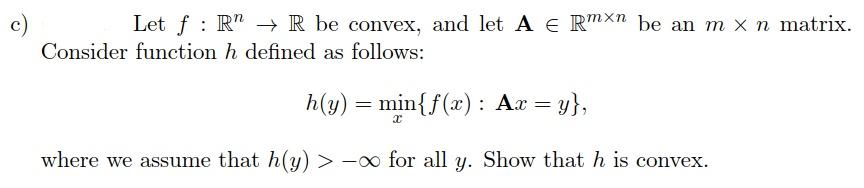 Solved c) Let f:R" + R be convex, and let A E RMXn be an m x | Chegg.com