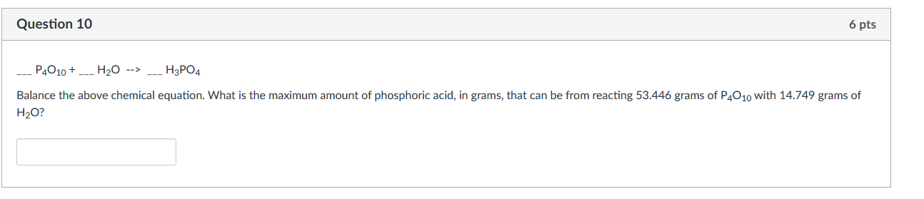 Solved Question 10 6 pts P4010 + ___ H20 --> -- H3PO4 | Chegg.com