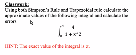 Solved Classwork: Using both Simpson's Rule and Trapezoidal | Chegg.com