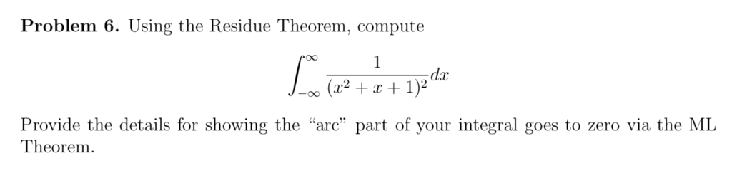 Solved Problem 6. Using the Residue Theorem, compute Oo dx | Chegg.com