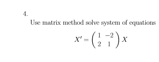 Solved Use matrix method solve system of equations x = ( 2 | Chegg.com